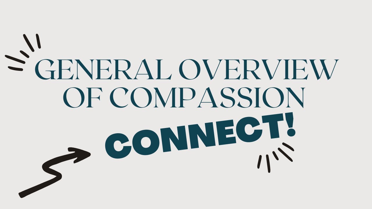 Overview of compassion connect | የኮምፓሽን ኮኔክት አጠቃላይ ገጽታ ምን ይመስላል ...