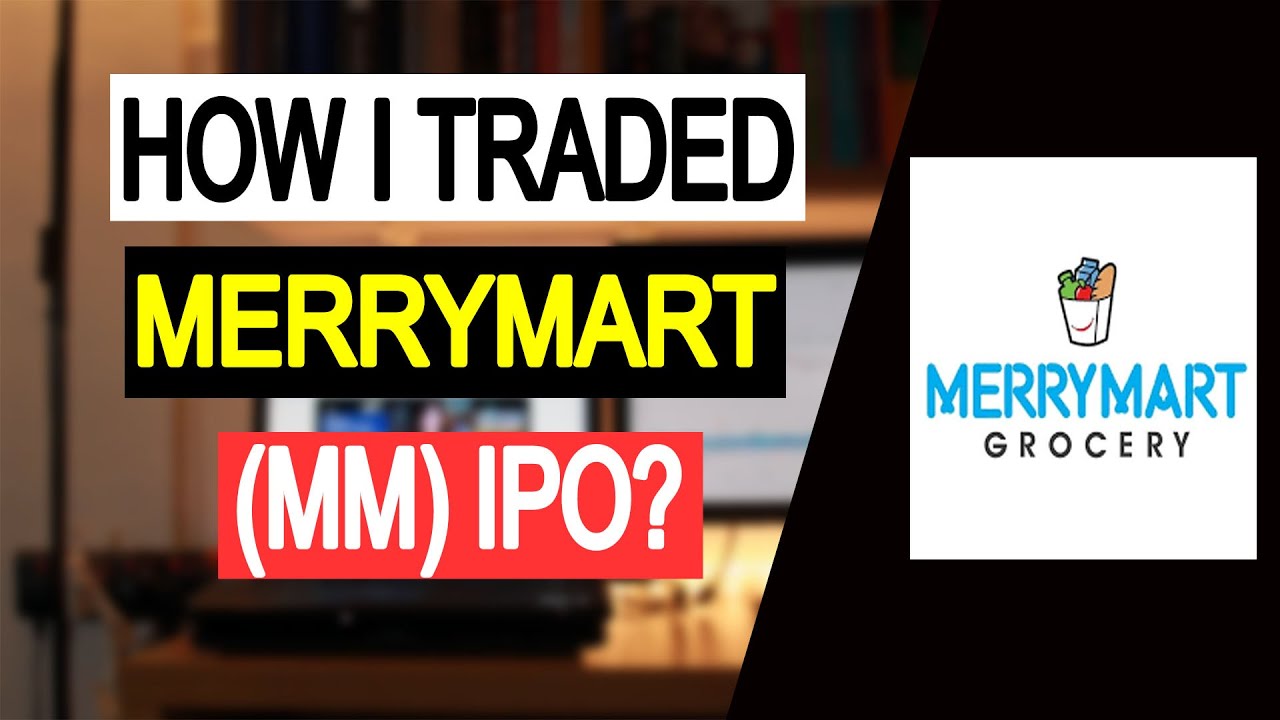 How I Traded MerryMart MM IPO - YouTube