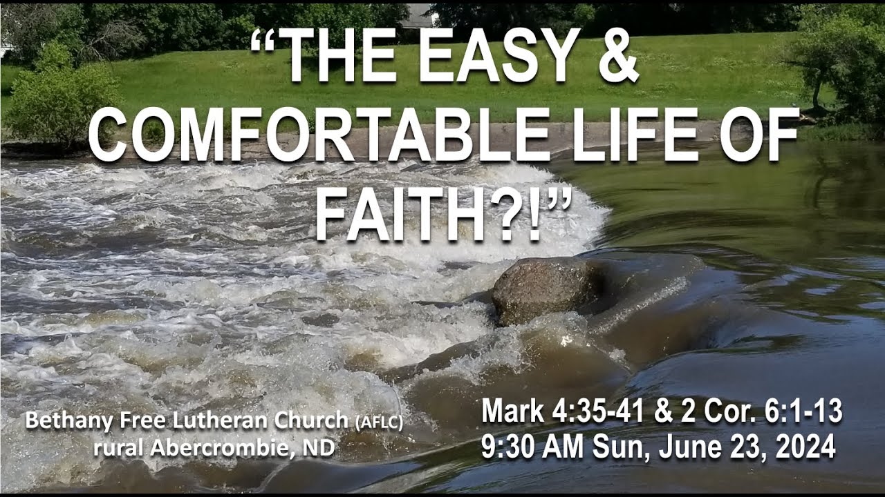 "THE EASY & COMFORTABLE LIFE OF FAITH?!" June 23, 2024, Bethany Free ...