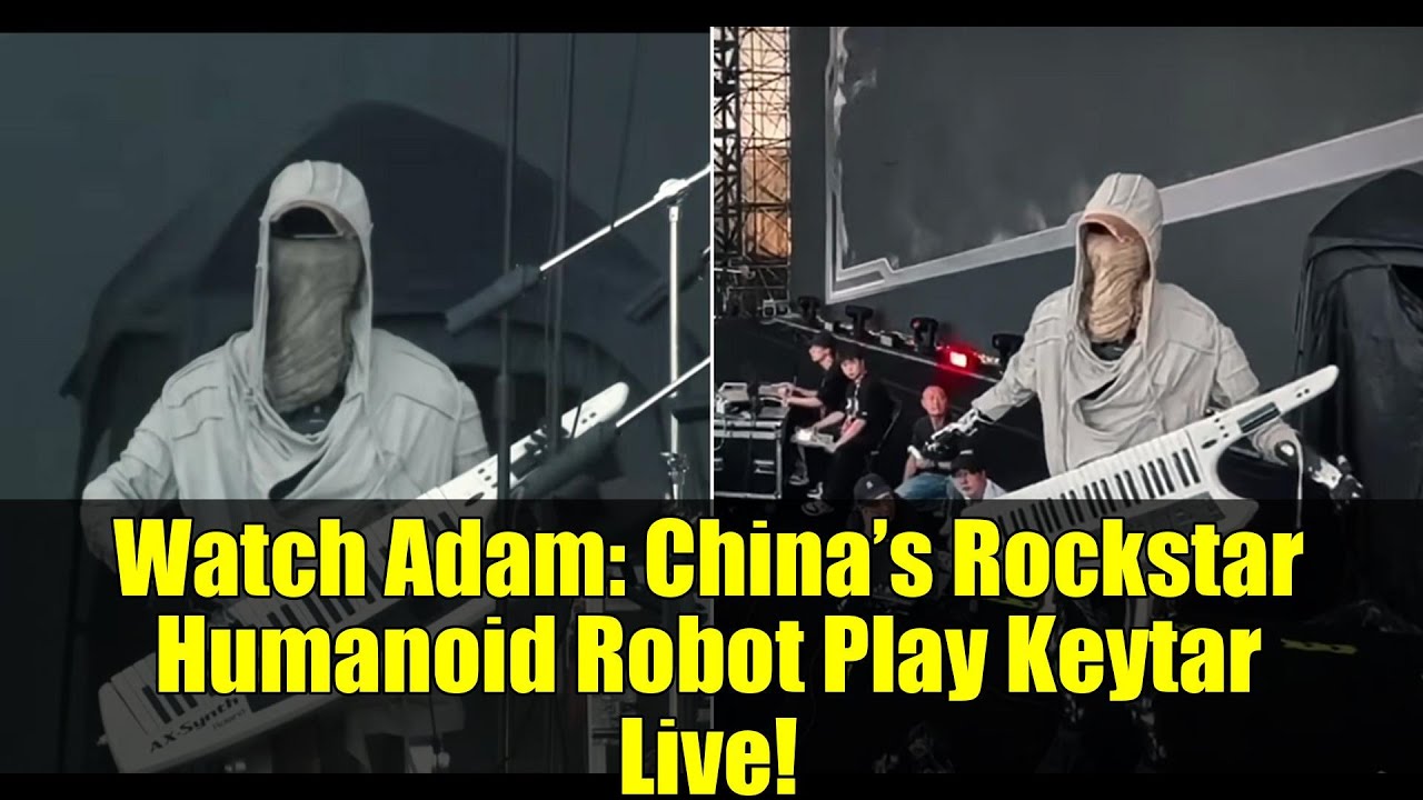 Watch Adam: China’s Rockstar Humanoid Robot Play Keytar Live! - YouTube