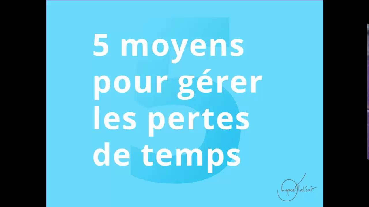 Gérer les pertes de temps - YouTube