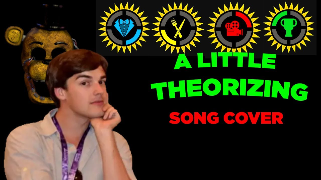 A LITTLE THEORIZING SONG COVER @GameTheory @FilmTheory @FoodTheory ...