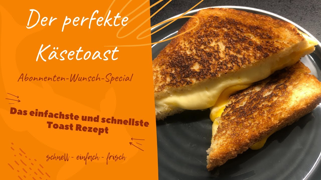 Der perfekte Käsetoast | Das einfachste & schnellste Toast Rezept | 3x ...