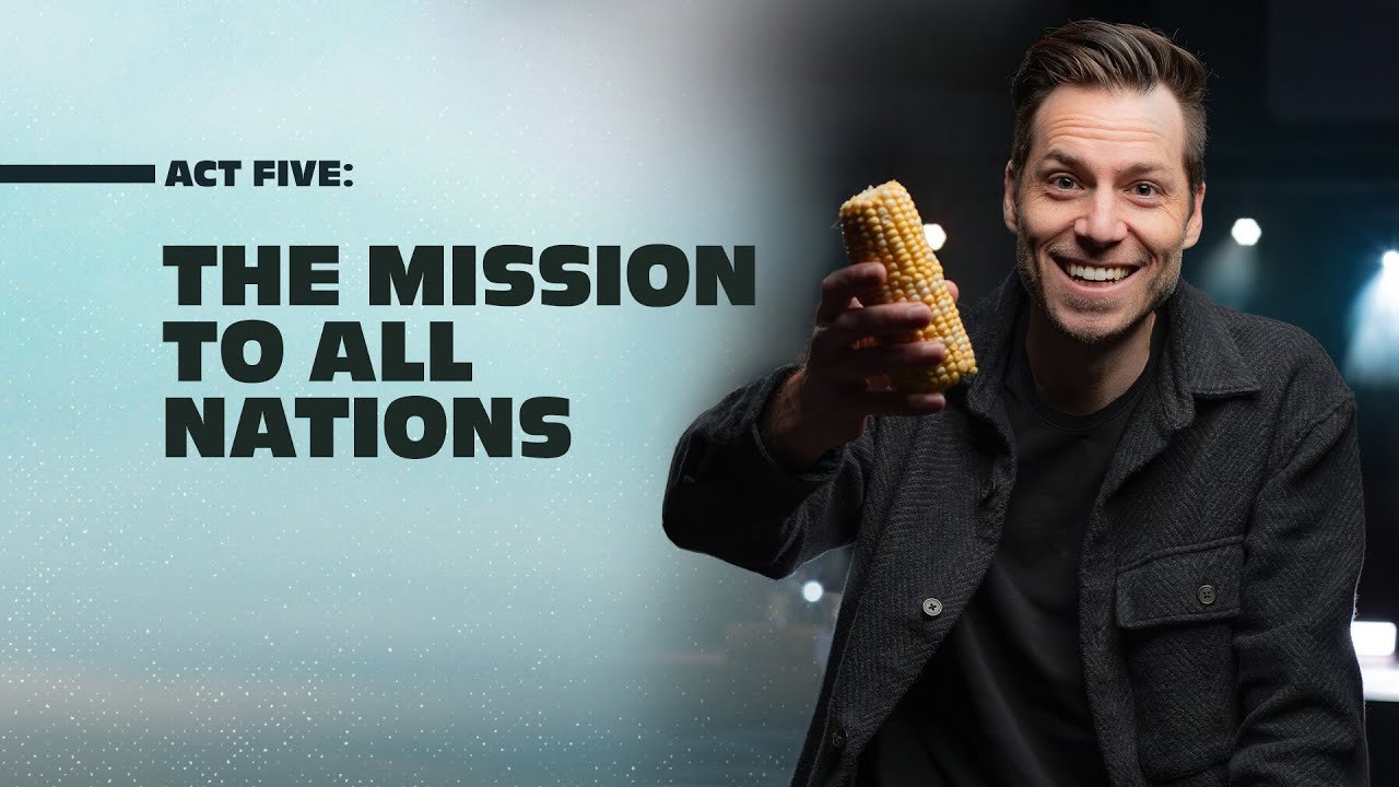 ACT FIVE: The Mission to All Nations - YouTube