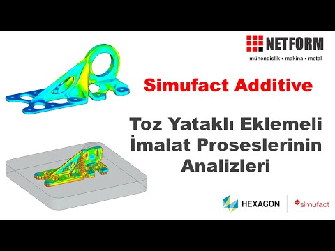 [NETFORM] - Simufact Additive Eğitimi - Toz Yataklı Eklemeli İmalat Prosesinin Analizi