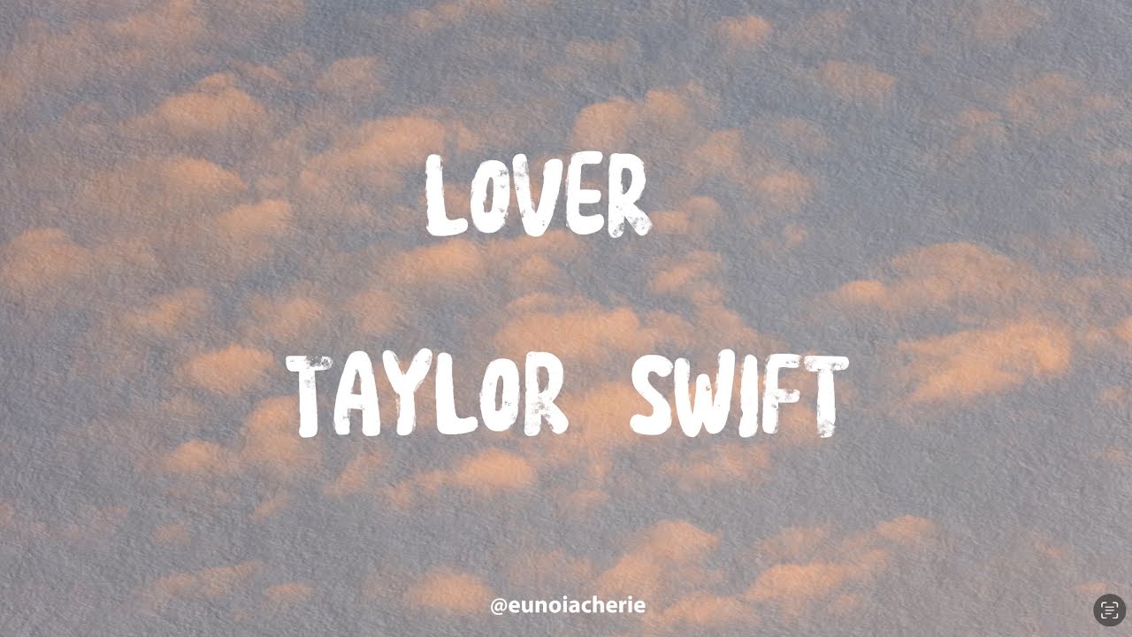 Lover- Taylor Swift (lyrics) - YouTube