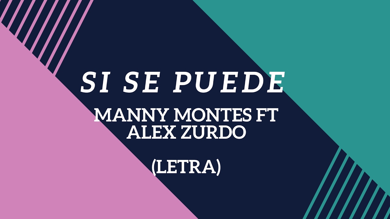 Si se Puede - Manny Montes feat Alex Zurdo (LETRA) - YouTube