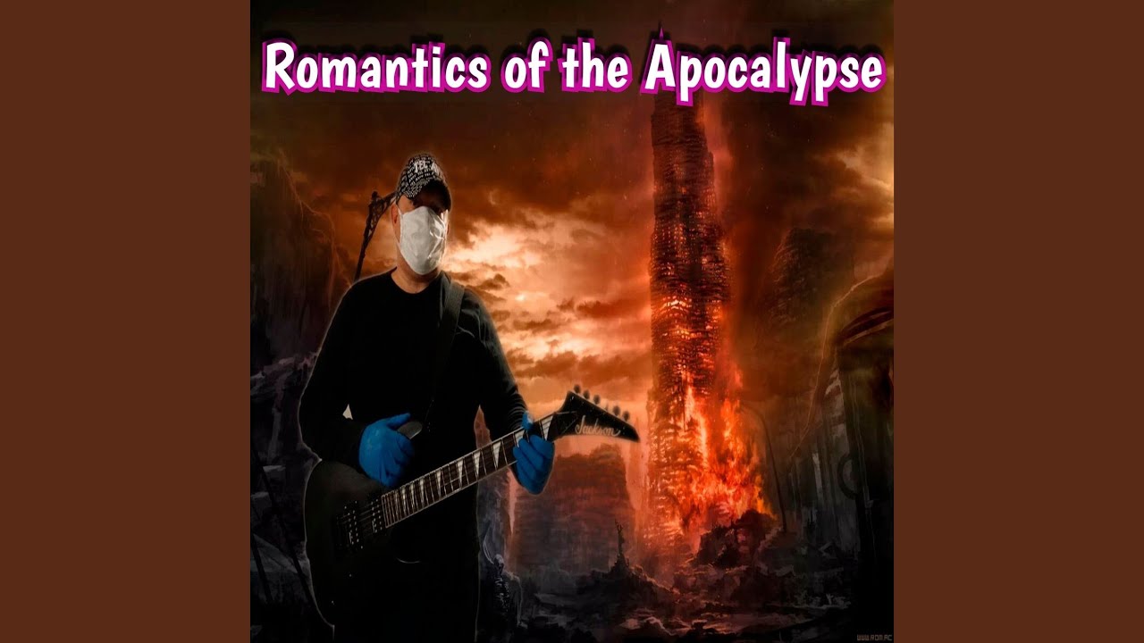 Romantics of the Apocalypse - YouTube