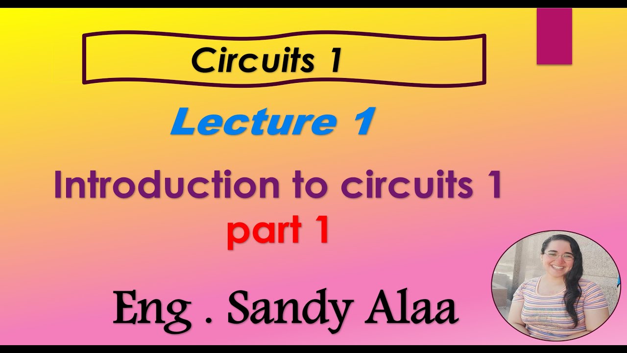 Circuits 1 2024 Lecture 1 Introduction to circuits 1 part 1 - YouTube