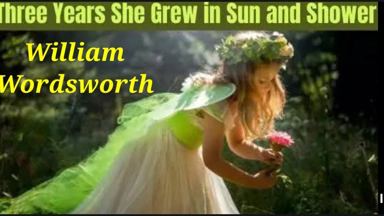 Three years She Grew/ Lucy Poems/ William Wordsworth - YouTube