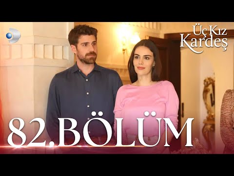 Üç Kız Kardeş 82. Bölüm - Full Bölüm
