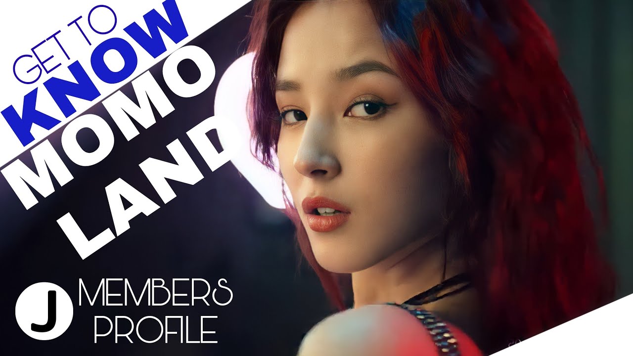 MOMOLAND MEMBERS PROFILE & FACTS (Name, Birthday, Age, Position, etc ...