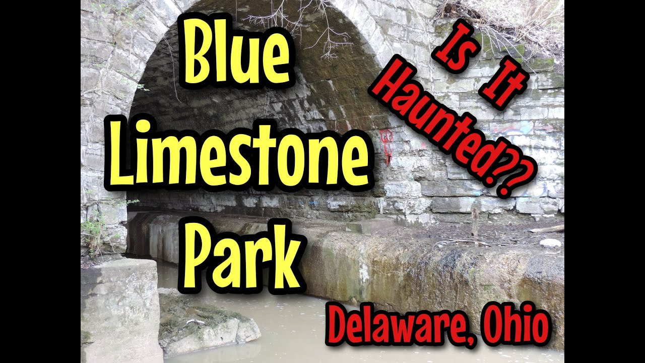 Blue Limestone Park in Delaware Ohio, Is It Haunted? - YouTube