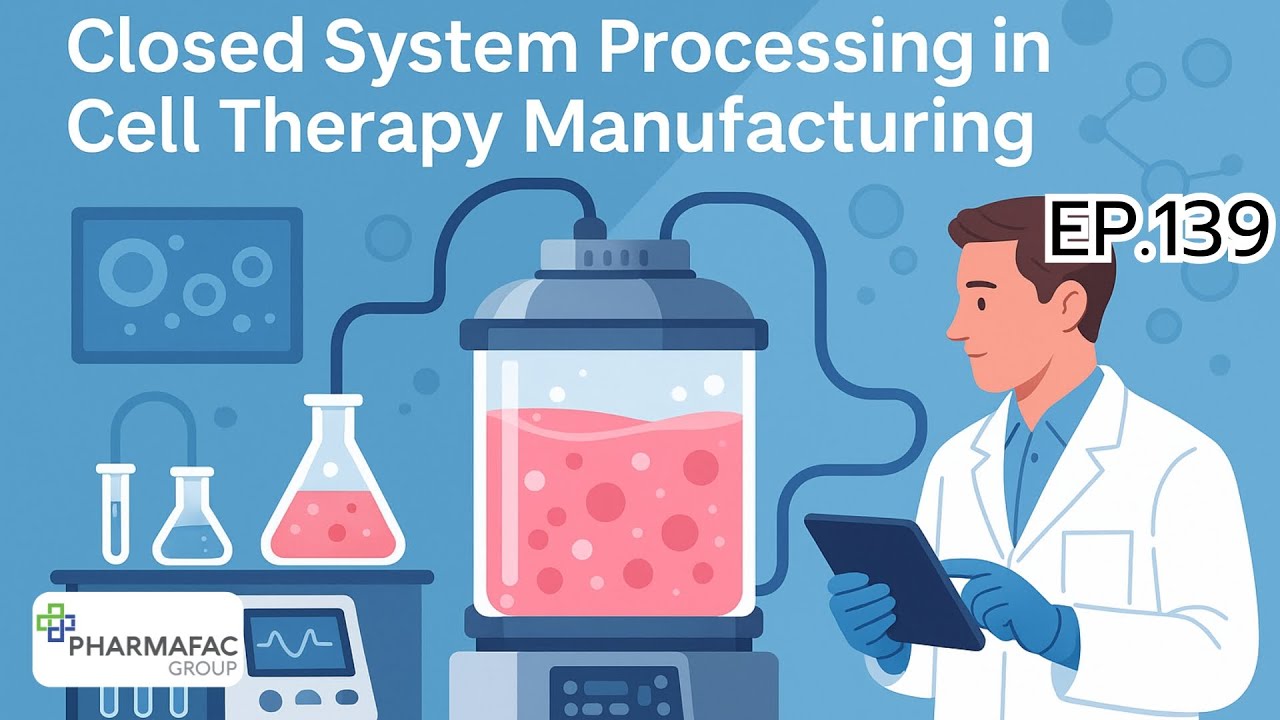 EP.139 I การผลิตเซลล์บำบัด: ทำไม Closed System Processing จึงสำคัญต่อยา ...
