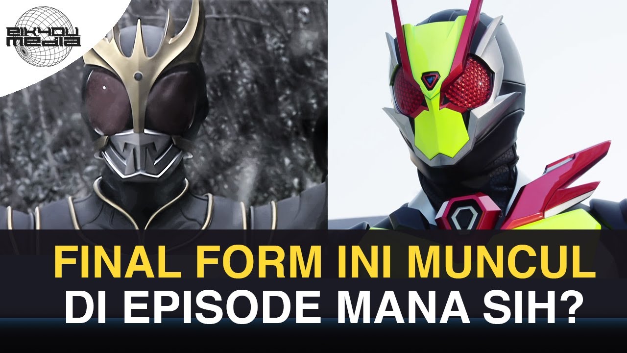 Dimanakah Final Form Muncul? - Episode Munculnya Final Form Rider Utama ...