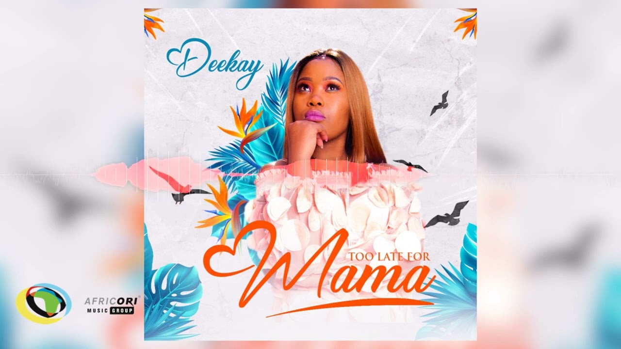 Deekay - Too Late For Mama (Official Audio) - YouTube