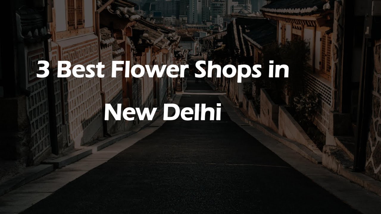 3 Best Flower Shops in Delhi, Delhi 2025 | Florists - YouTube