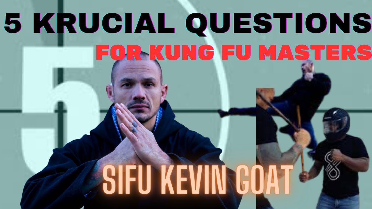 The GOAT of self defense! Sifu Kevin Goat | 5 Krucial Questions for ...