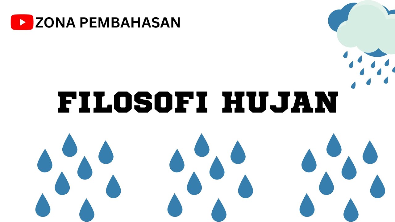 ZONA PEMBAHASAN || FILOSOFI HUJAN - YouTube