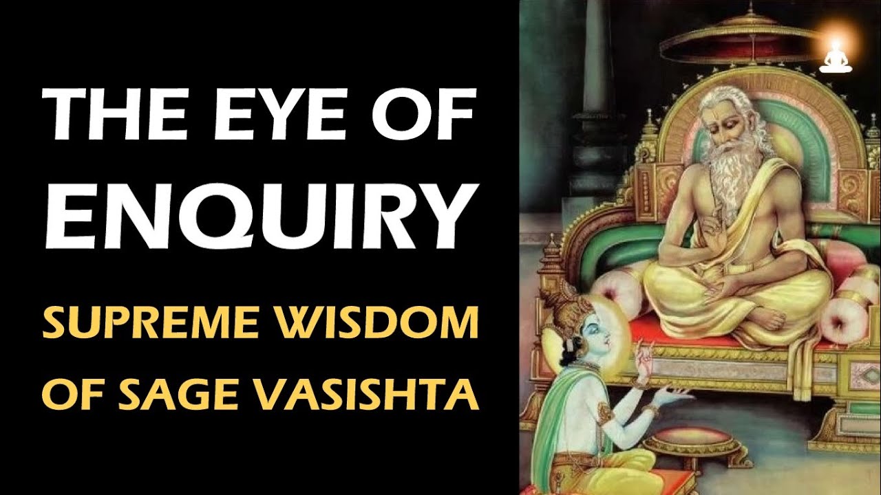 Supreme Wisdom of Sage Vasishta - Ep 7 | The Eye of Enquiry - YouTube