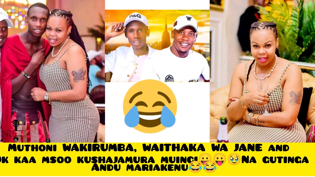 WAITHAKA WA JANE,90K KA MSOO NA MUTHONI WAKIRUMBA GUTINGA ANDU MARIAKENU THUTHA WA KUMASHAJAMURA ...