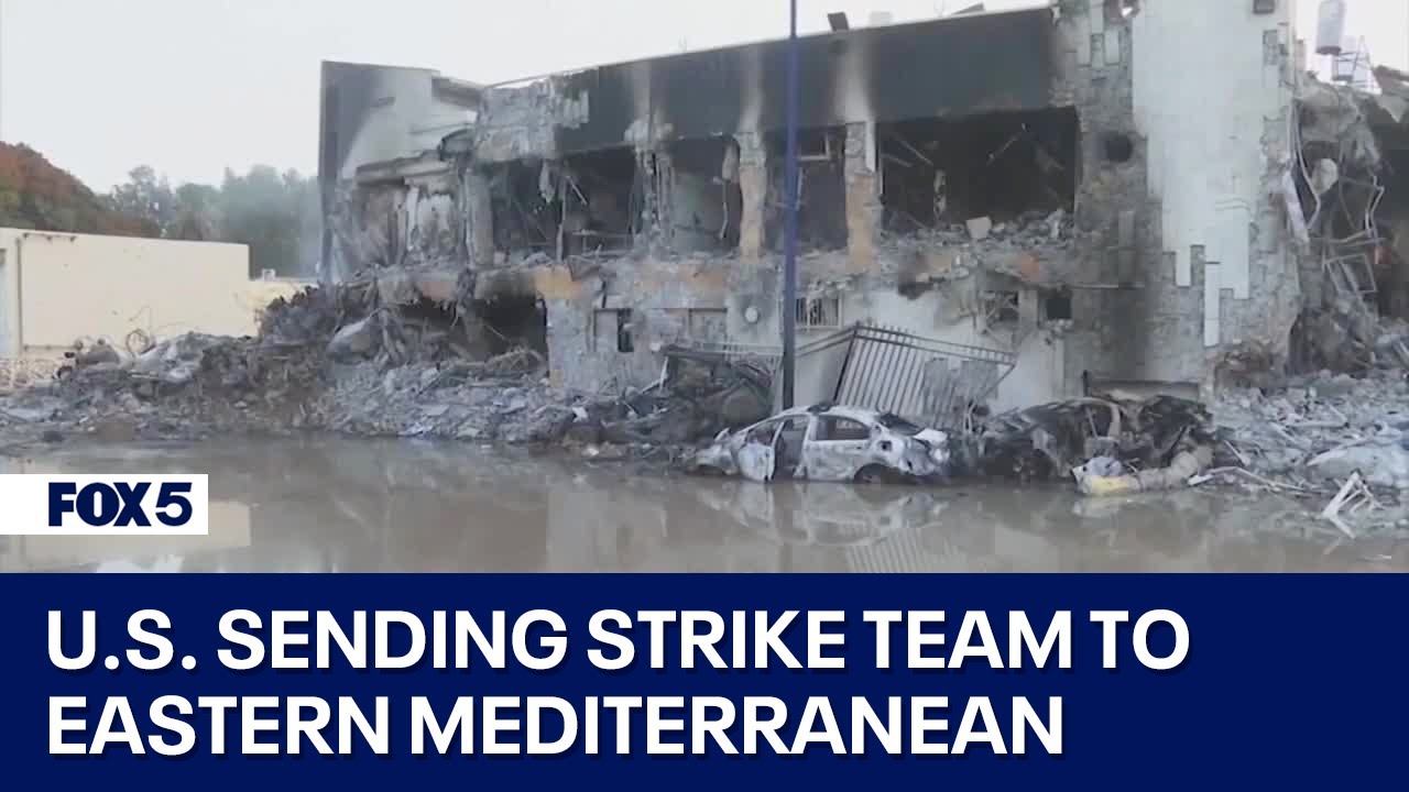 U.S. sending strike team to Eastern Mediterranean after Israel declares ...