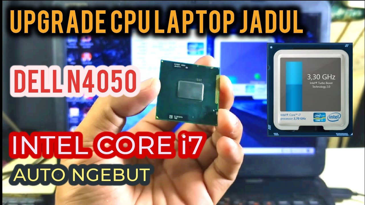 Upgrade CPU Core i7 3.40 Ghz Laptop Jadul DELL N4050, Bikin Performa ...