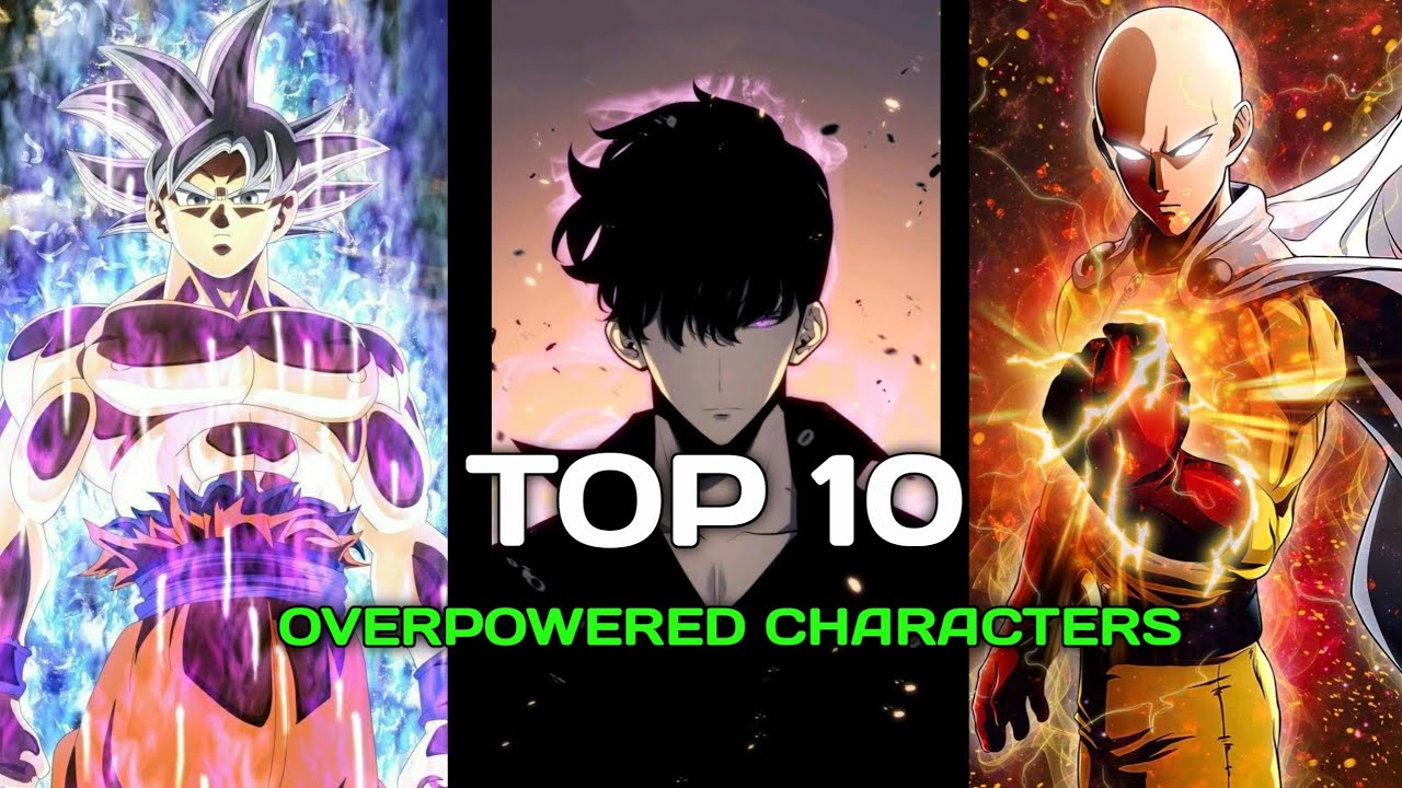 Top 10 Most Overpowered Anime Characters ! - YouTube