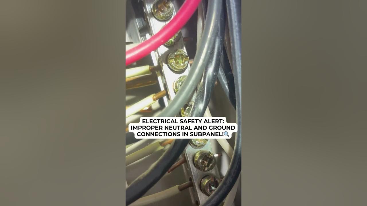 Electrical Safety Alert: Improper Neutral and Ground Connections in Subpanel!🔍 - YouTube