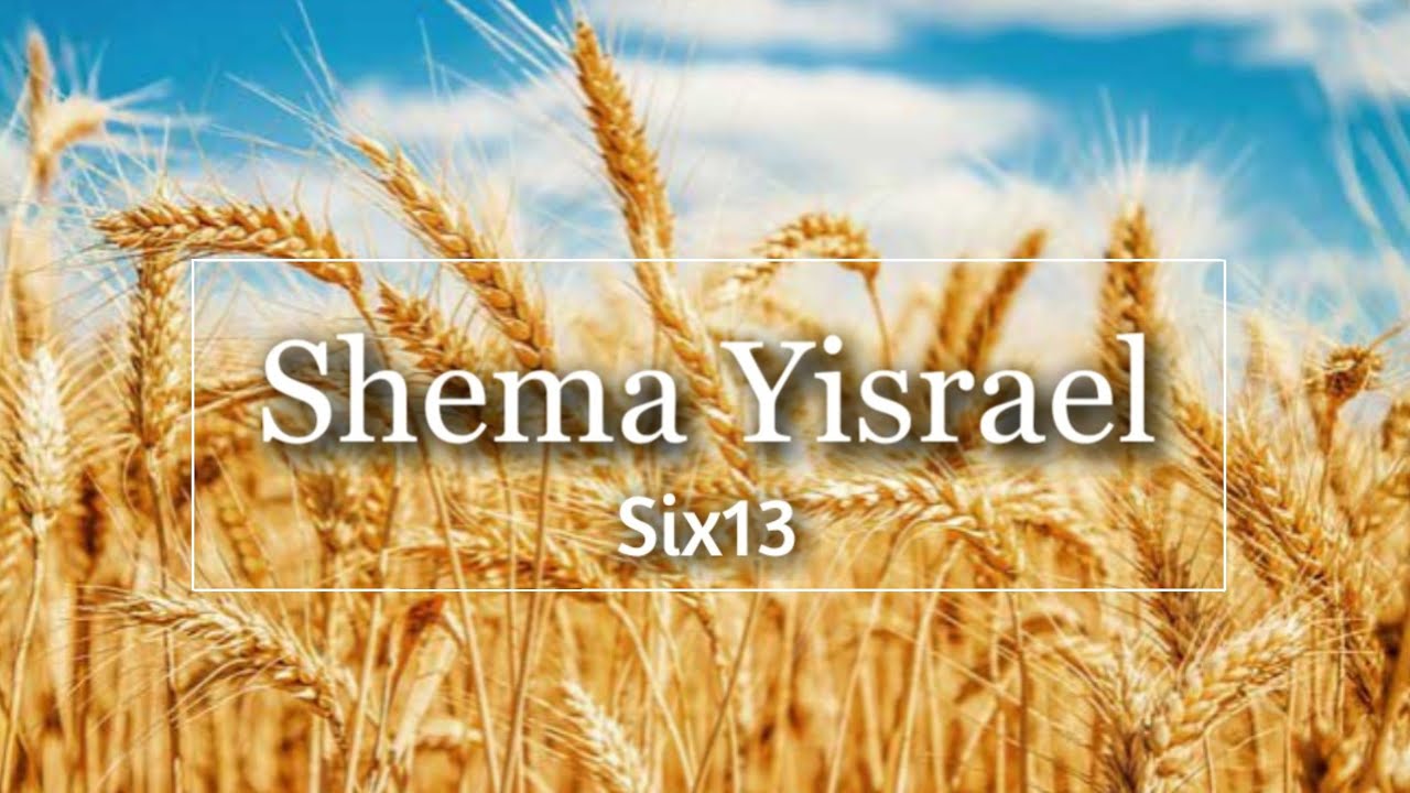 Shema Yisrael Lyrics by Six13 - YouTube