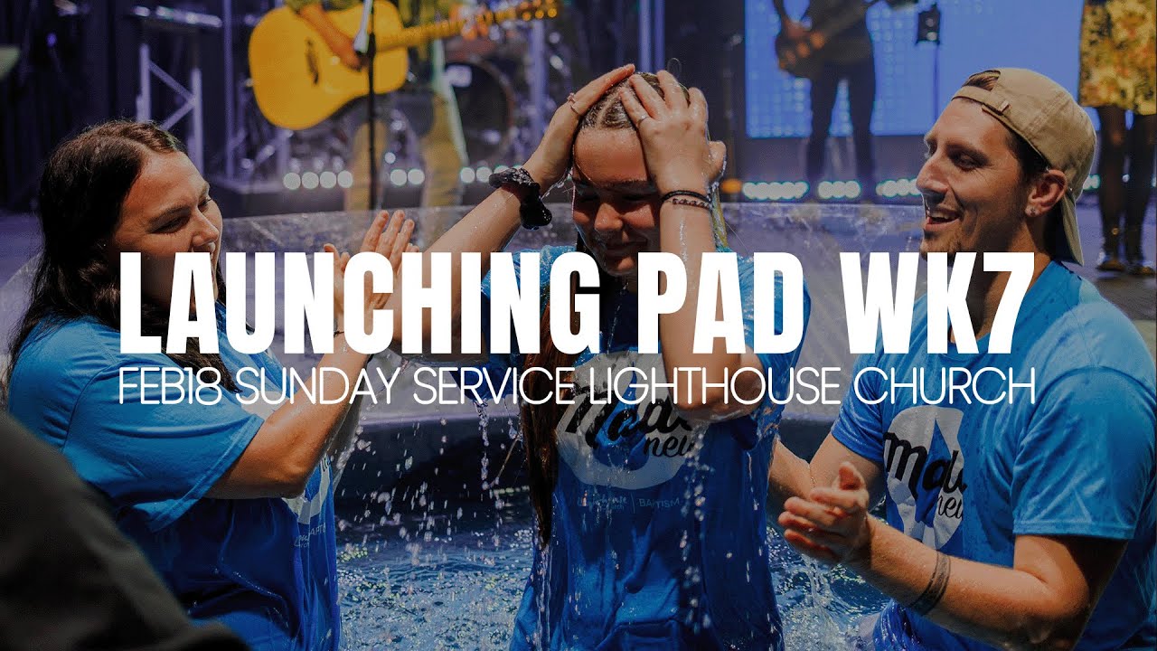 Launching Pad Week 7 | Lighthouse Church - YouTube