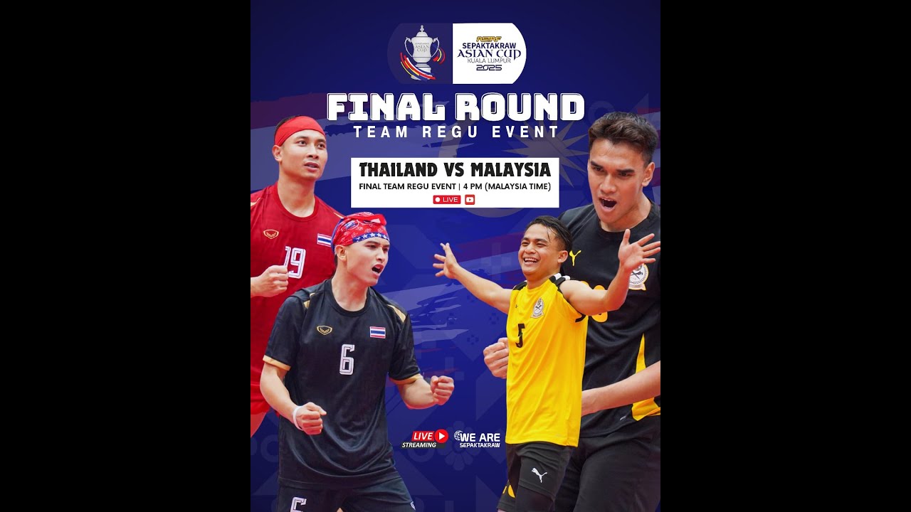 M67 FINAL TEAM REGU - THAILAND vs MALAYSIA - ASTAF Sepaktakraw Asian ...