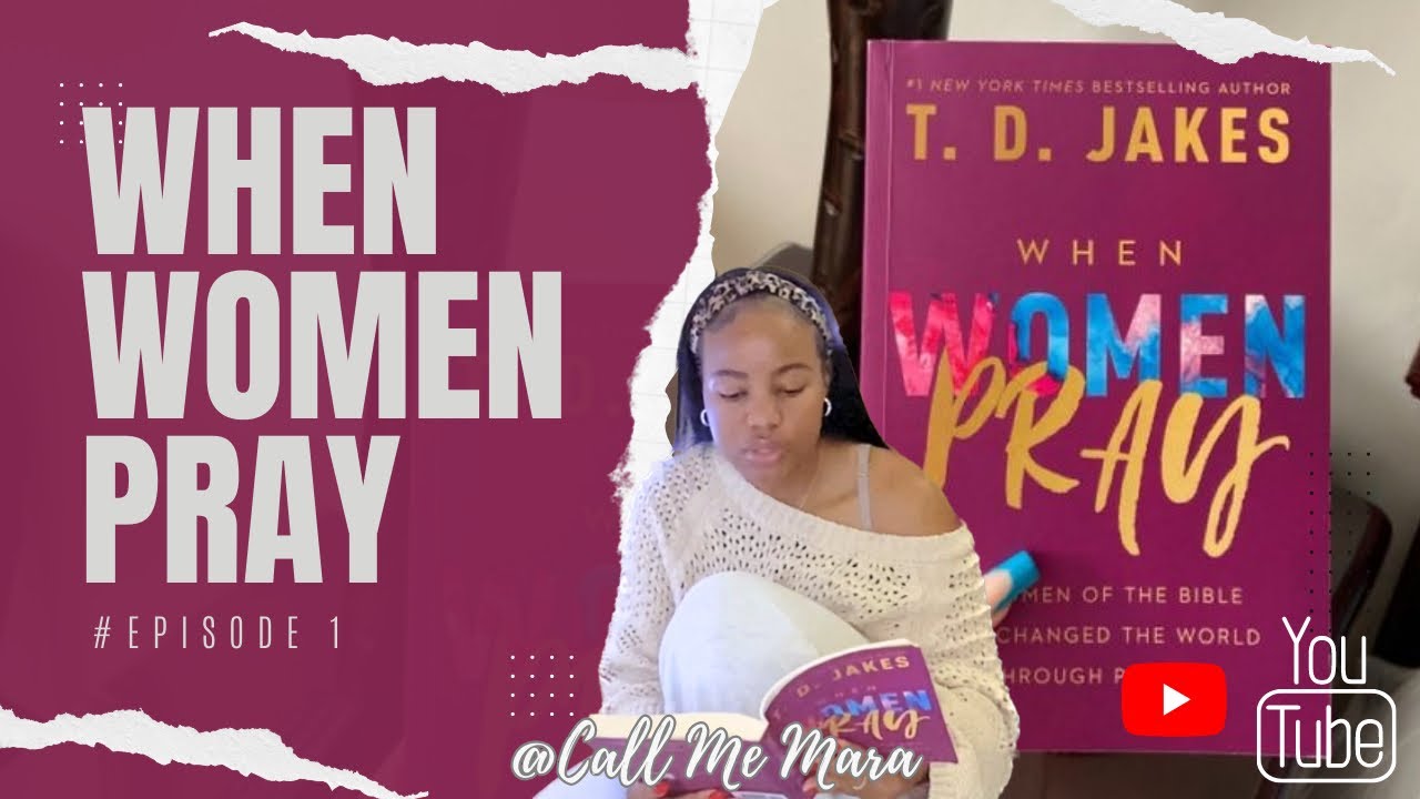 When Women Pray: A Powerful Book on Prayer by TD Jakes (Chapter 1 ...