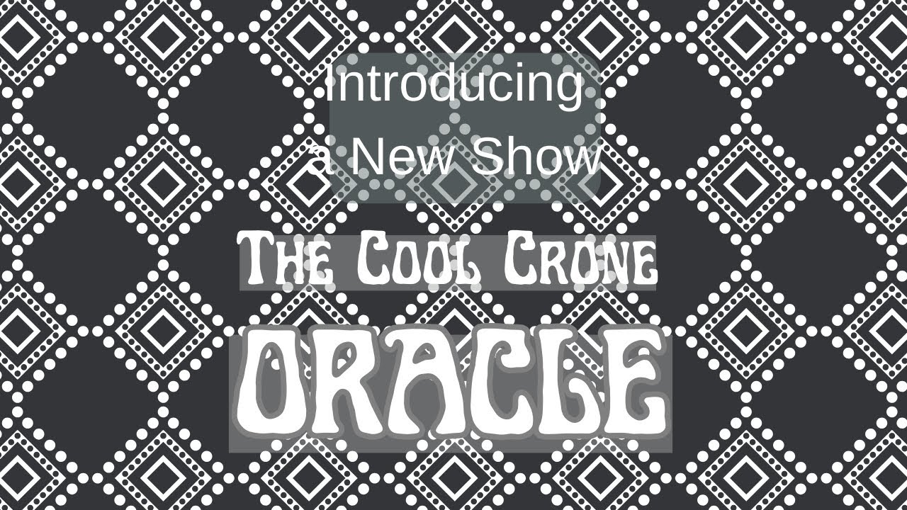 The Cool Crone Oracle - YouTube