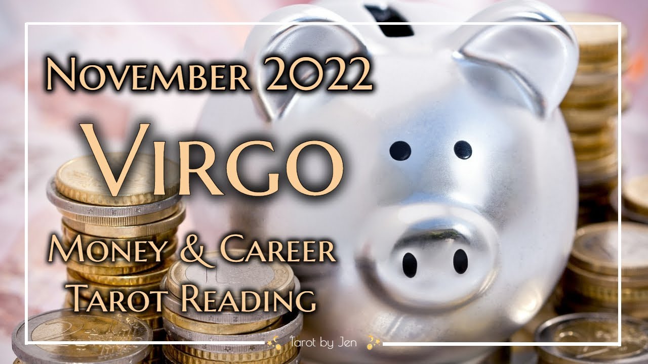VIRGO-MONEY/CAREER TAROT November 2022 - They will try to talk you out ...