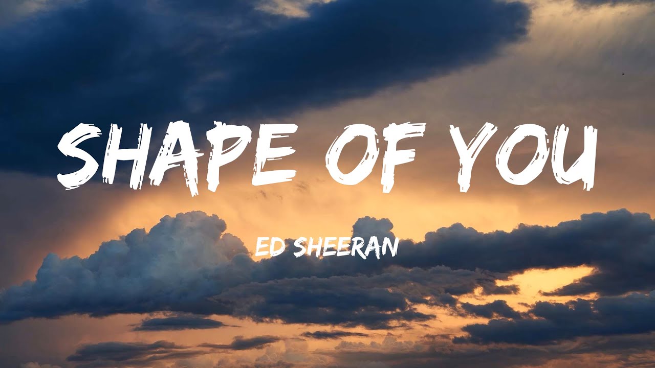 Ed Sheeran - Shape Of You (Lyrics) - David Kushner, Morgan Wallen, Dj ...
