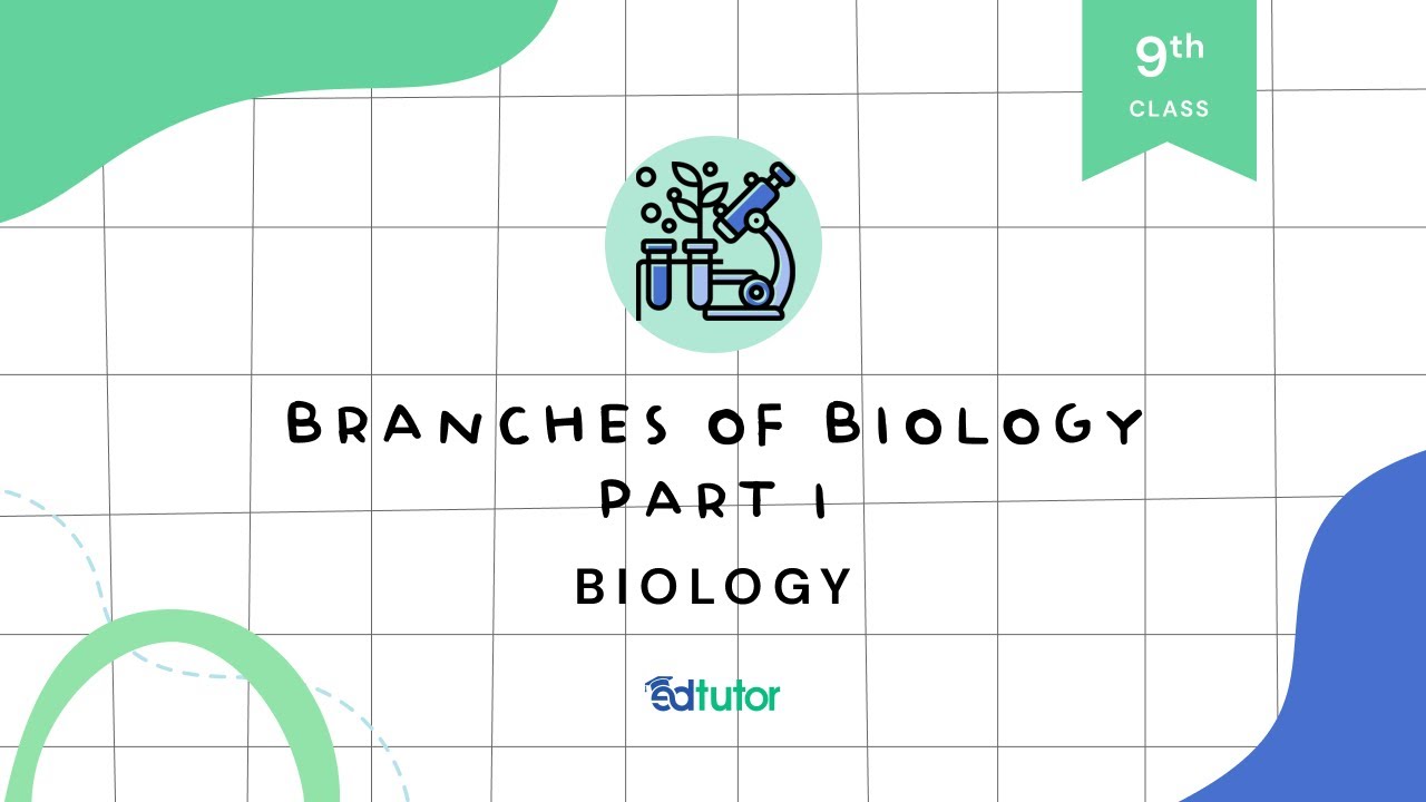 Branches (of Biology) Part I | Class 9 | Biology | Chapter 1 | EdTutor ...