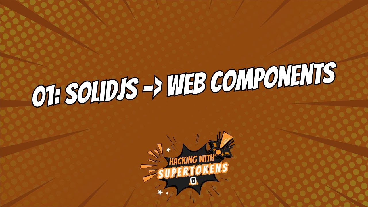 Hacking With Supertokens Create Web Components Using Solidjs Youtube 0184