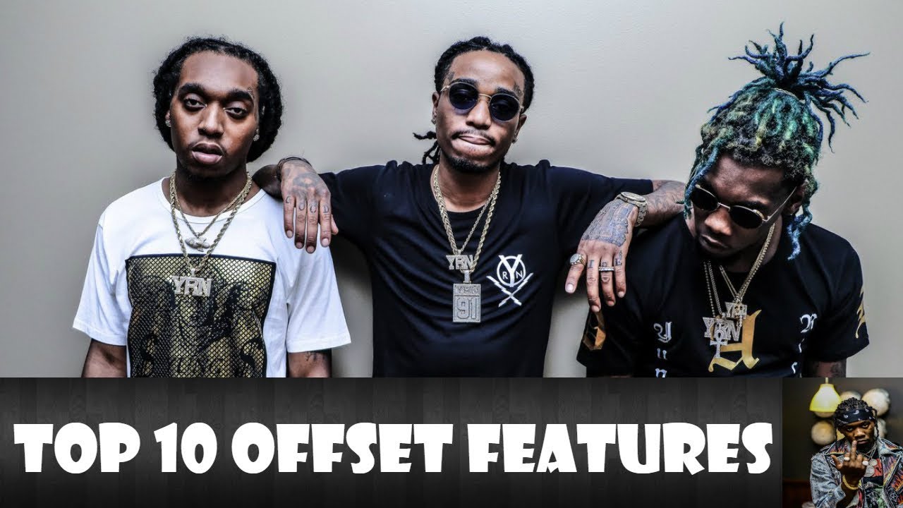 Top 10 Offset Features (Migos) - YouTube