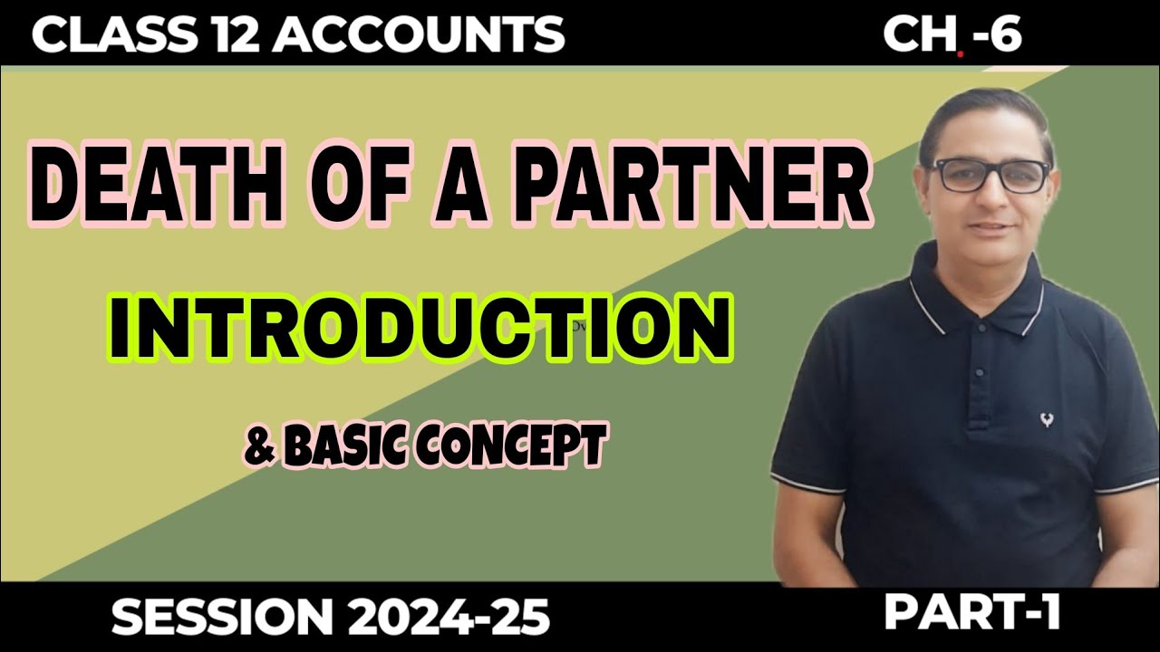 Death of a Partner- Introduction Class 12th Accounts Part-1 Session ...