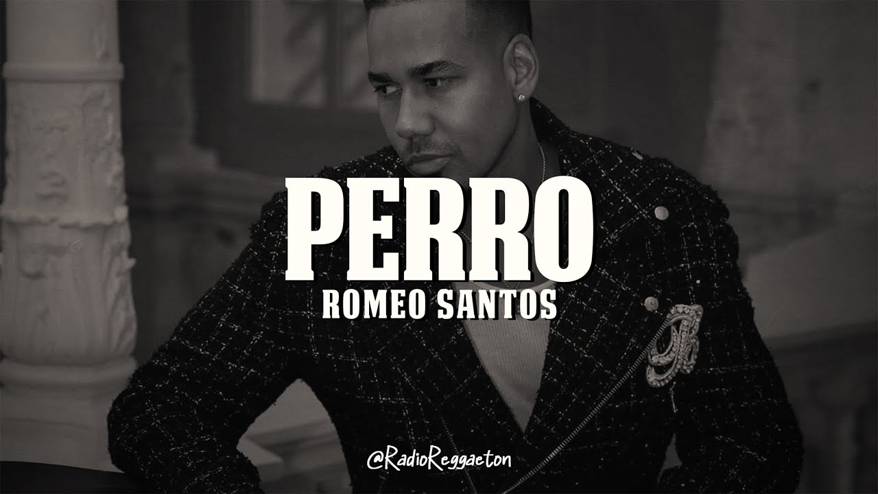 Romeo Santos - Perro (LETRA) - YouTube