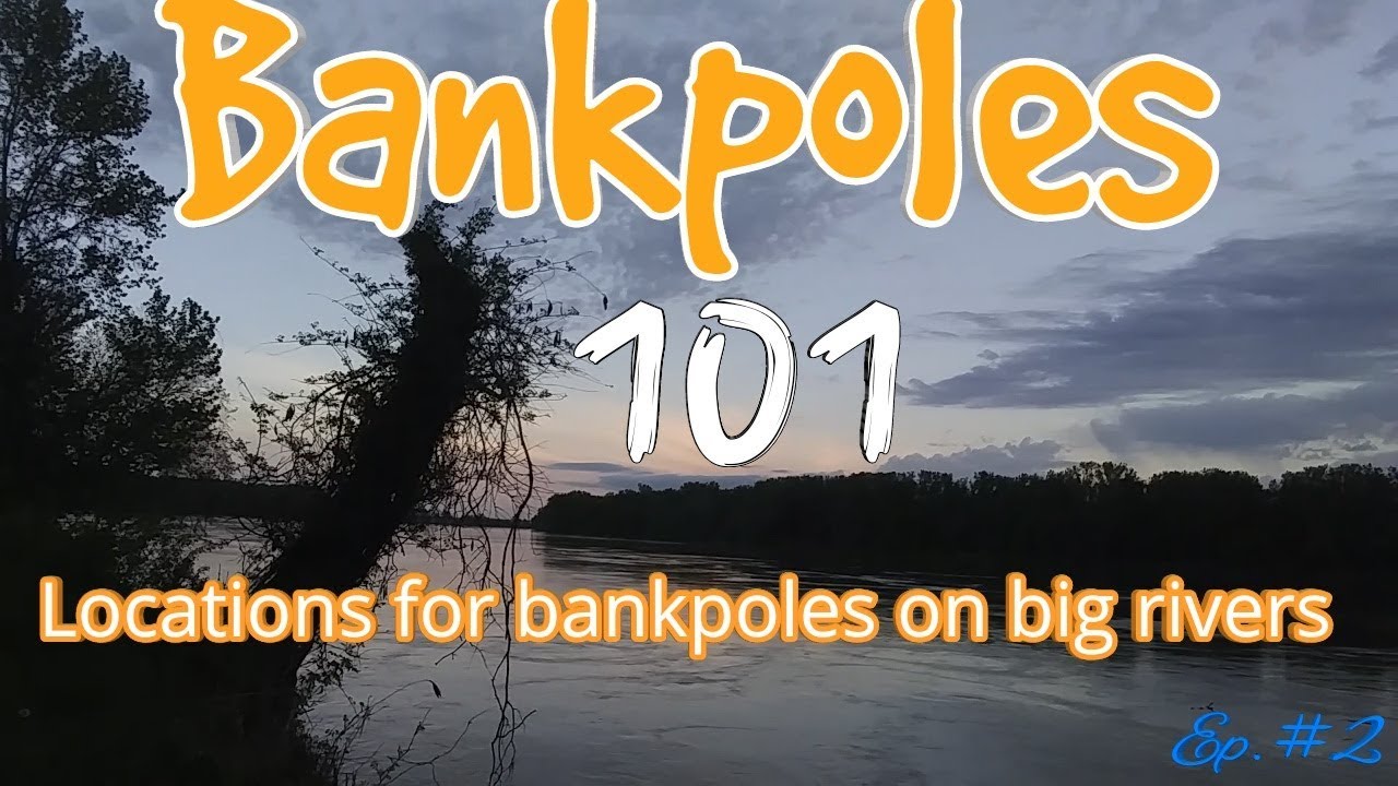 BankPoles 101 Episode #2 Finding good locations to set bank poles on ...