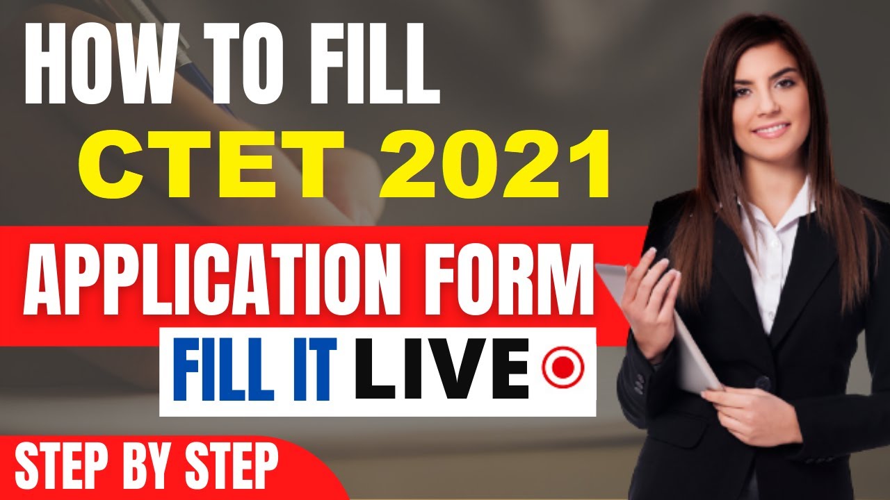 CTET 2021 Dec. Session Application Form (Released) - How To Fill CBSE ...