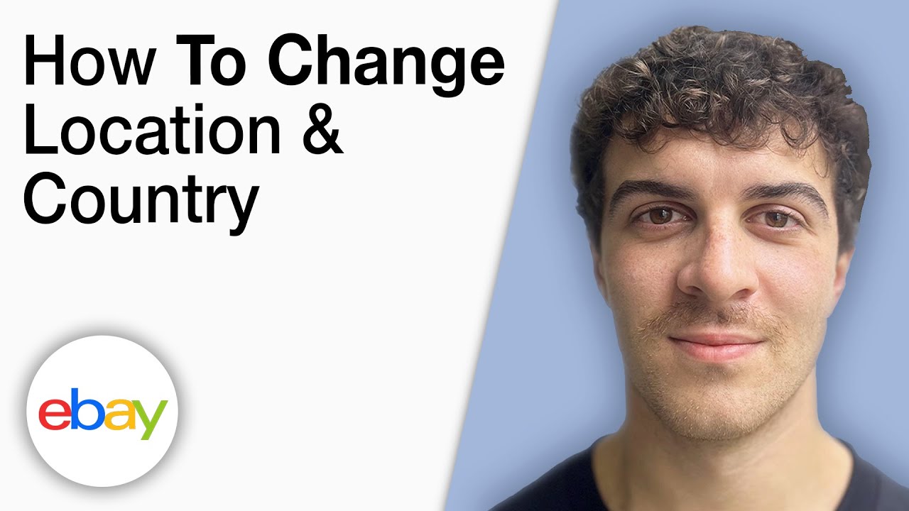 How To Change Location and Country on eBay [2025 Full Guide] - YouTube
