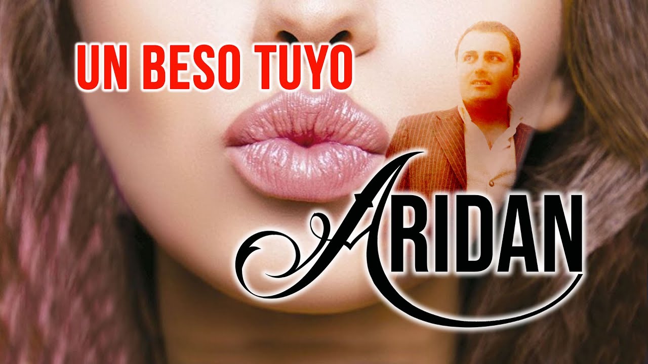 Aridan - Un Beso Tuyo (VIDEO OFICIAL) - YouTube
