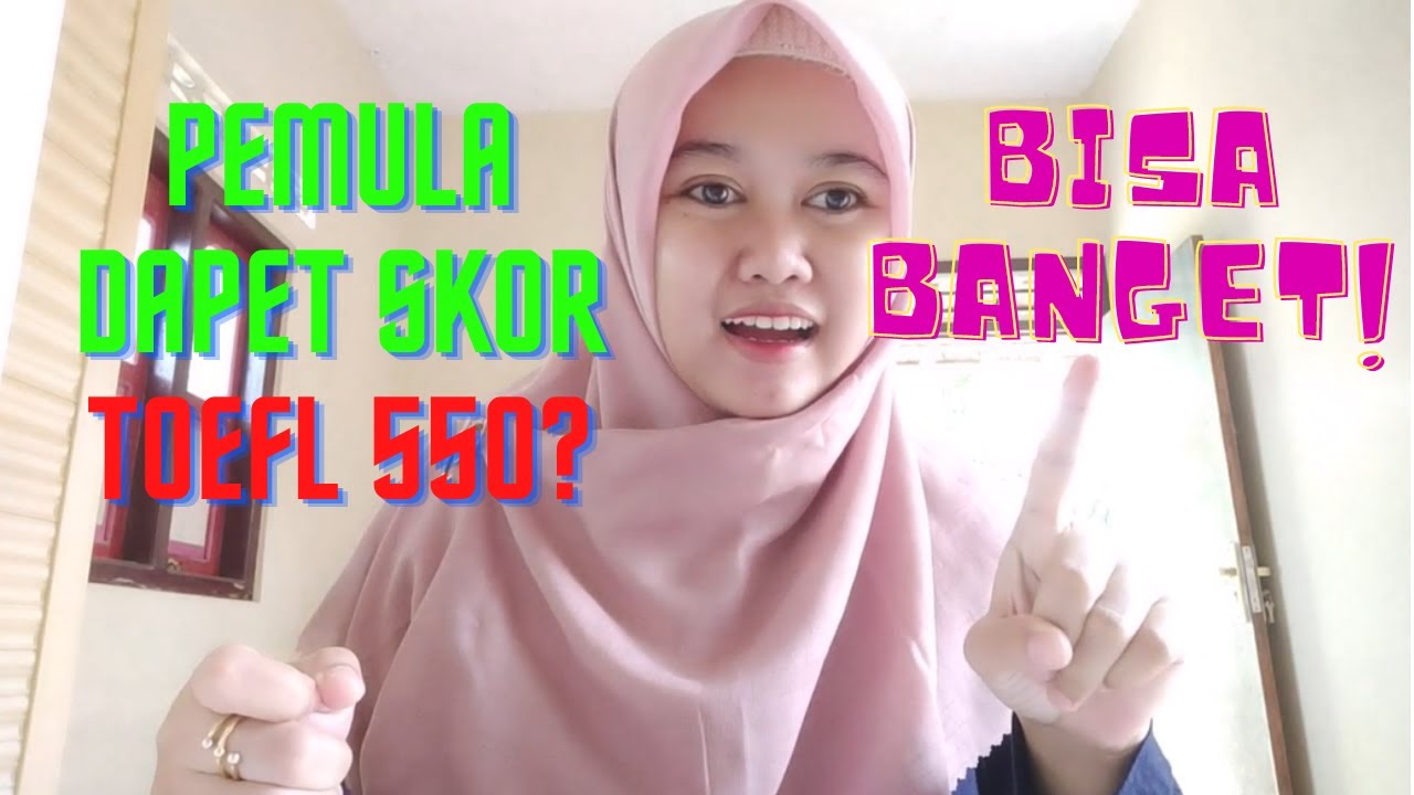 Tips tembus skor TOEFL 550 bagi pemula - YouTube
