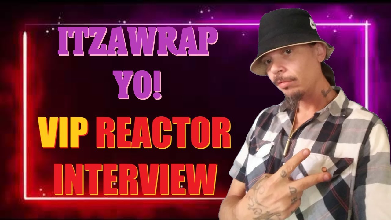 ItzAWrap Yo! VIP Reactor Interview - YouTube