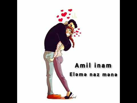 Amil İnam  Eləmə naz mənə
