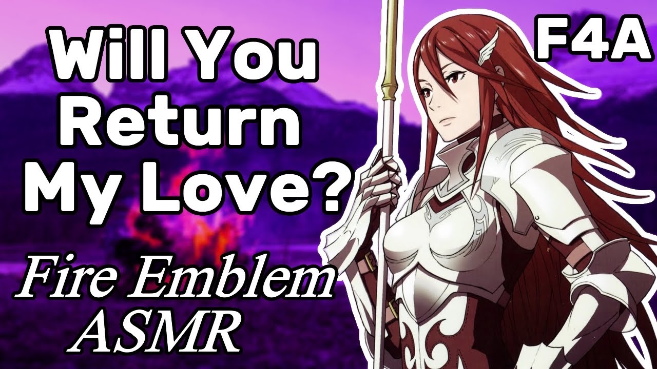 ⚔️ Cordelia’s Confession ⚔️ F4A Fire Emblem ASMR | [Healing, Fire Crackles, Soft Speaking, 5k ...