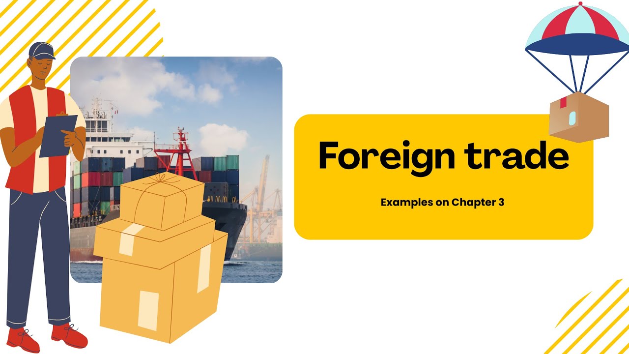 Foreign Trade | Solving Examples on Chapter 3 - YouTube